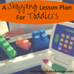 A Shopping Lesson Plan For Toddlers - Creating My Kaleidoscope